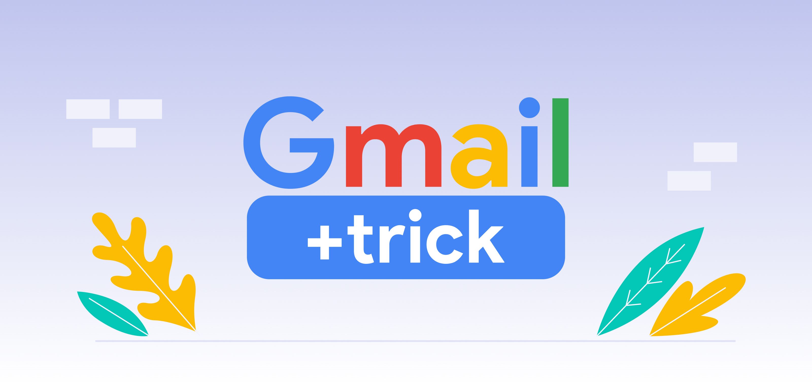 What is the Gmail + trick and how to use Gmail plus addressing - Streak